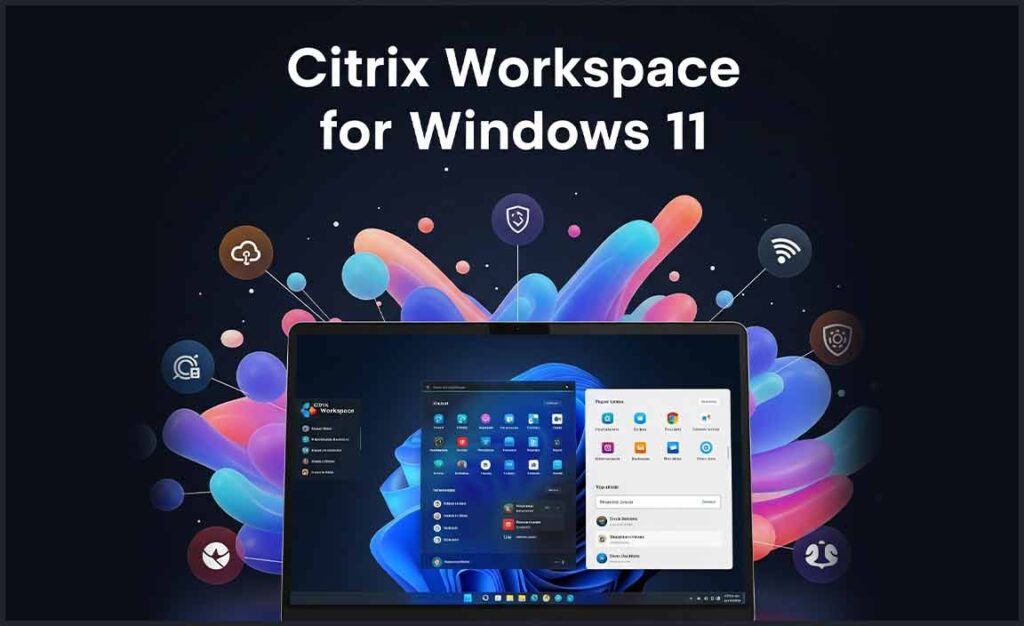 Citrix Workspace for Windows 11: Your Smart Office Hub