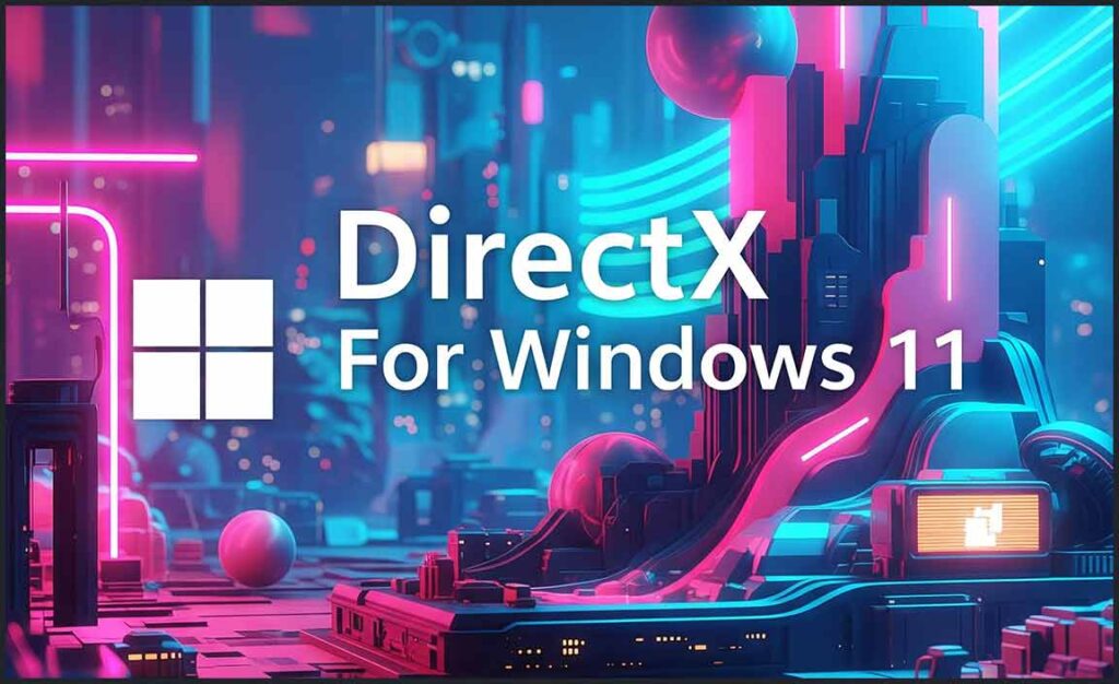 DirectX for Windows 11: Ultimate Guide to Better Gaming